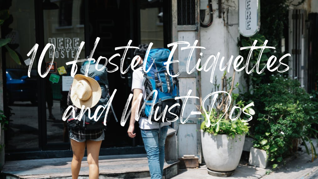 10 Hostel Etiquettes and Must-Dos For Travelers - ChaseJase